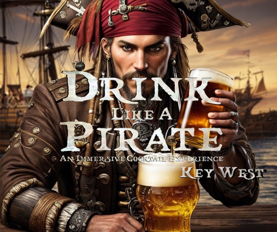 KEY WEST CASTING CALL: Drink Like a Pirate – Immersive Cocktail ...